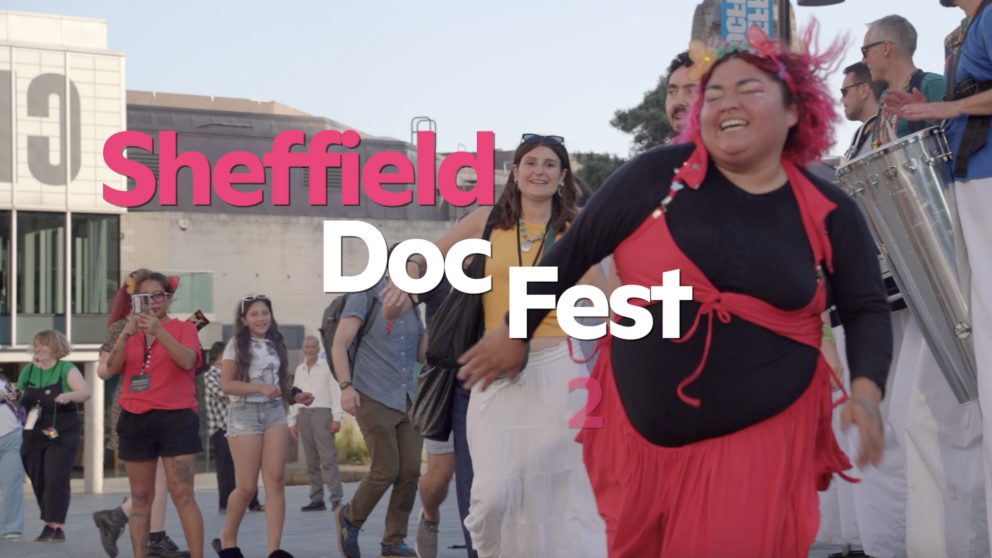 Sheffield DocFest: Sheffield International Documentary Festival